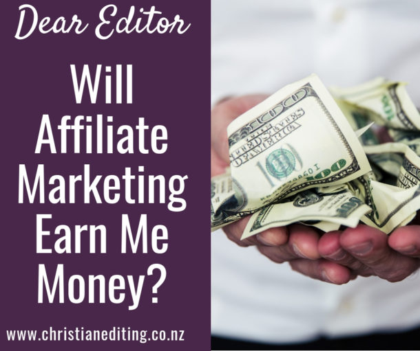 Dear Editor | Will Affiliate Marketing Earn Me Money?